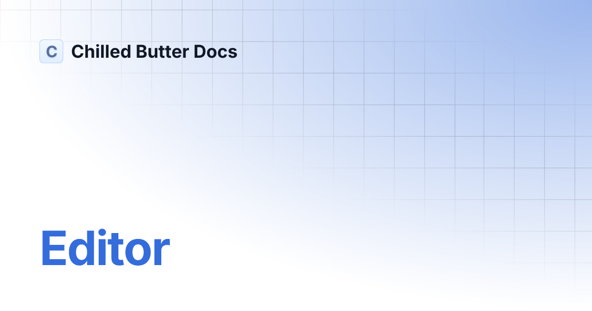 Editor | Chilled Butter Docs
